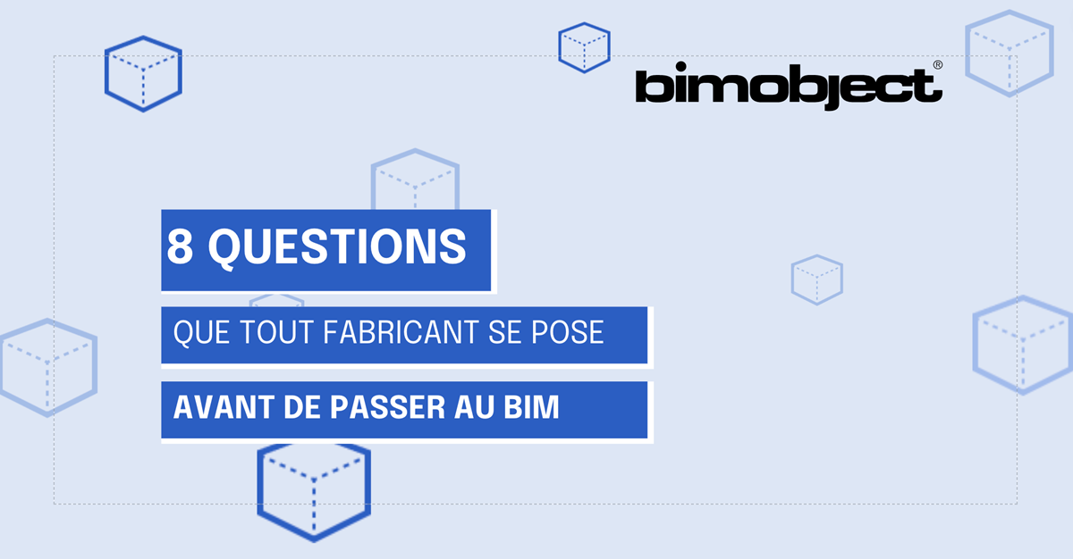 8 questions à se poser avant de passer au BIM | BIMobject